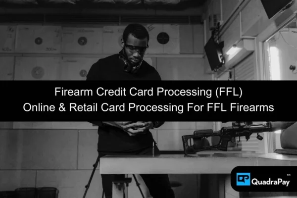 Gun Friendly Credit Card Processing | QuadraPay™